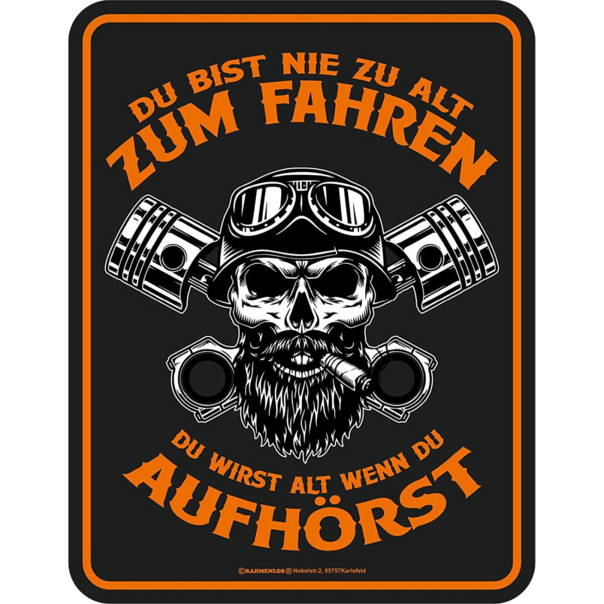 Blechschild Du bist nie zu alt zum fahren, du wirst alt wenn du aufhö